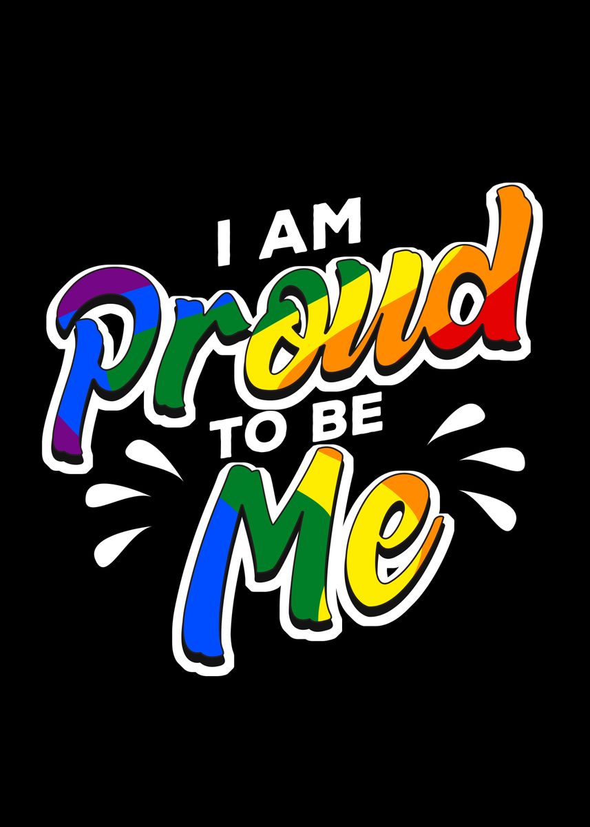 'I Am Proud To Be Me' Poster, picture, metal print, paint by Hexor ...