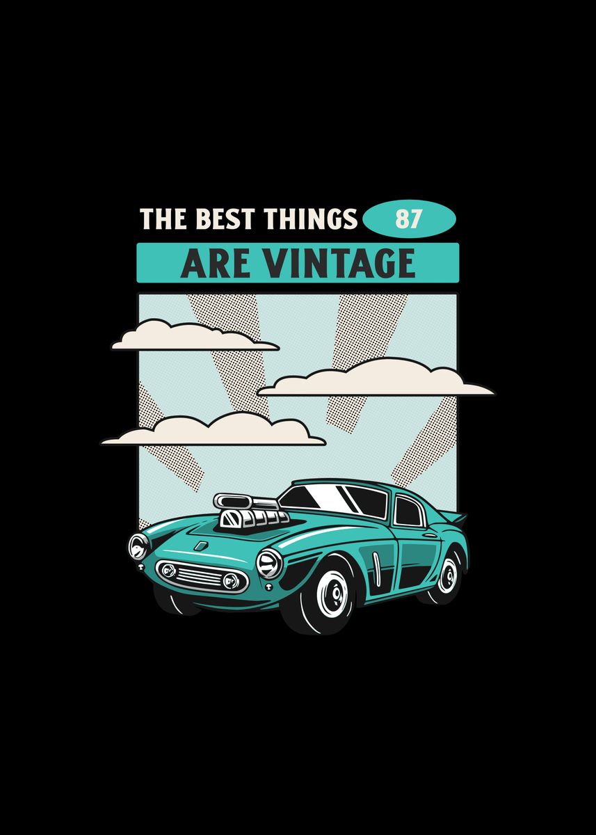 'The Best Things 87 Are' Poster, picture, metal print, paint by ...