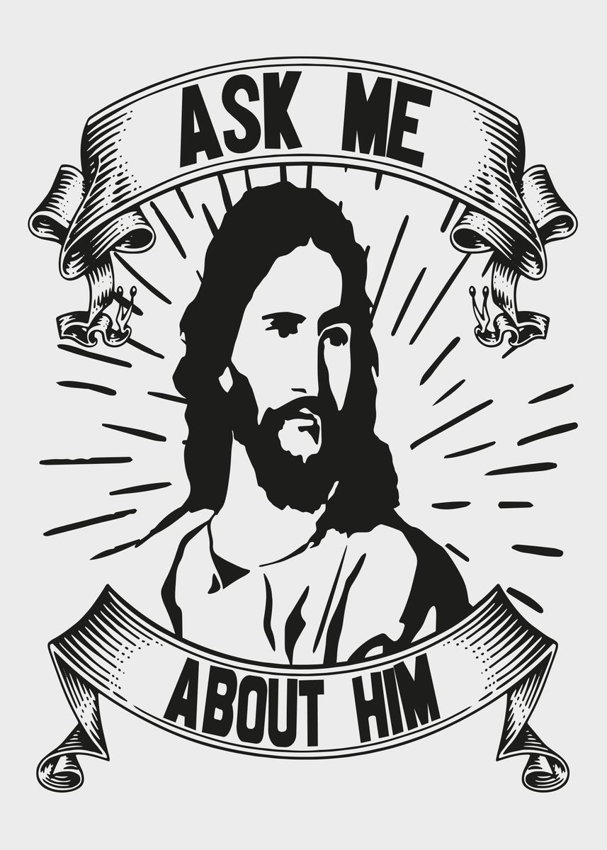 'Ask me about him' Poster, picture, metal print, paint by Bombdesign ...