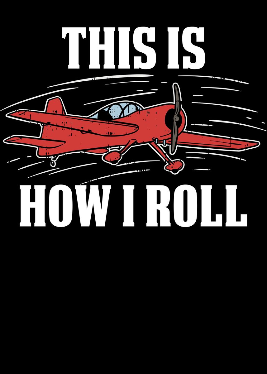 'This Is How I Roll' Poster, picture, metal print, paint by CatRobot ...
