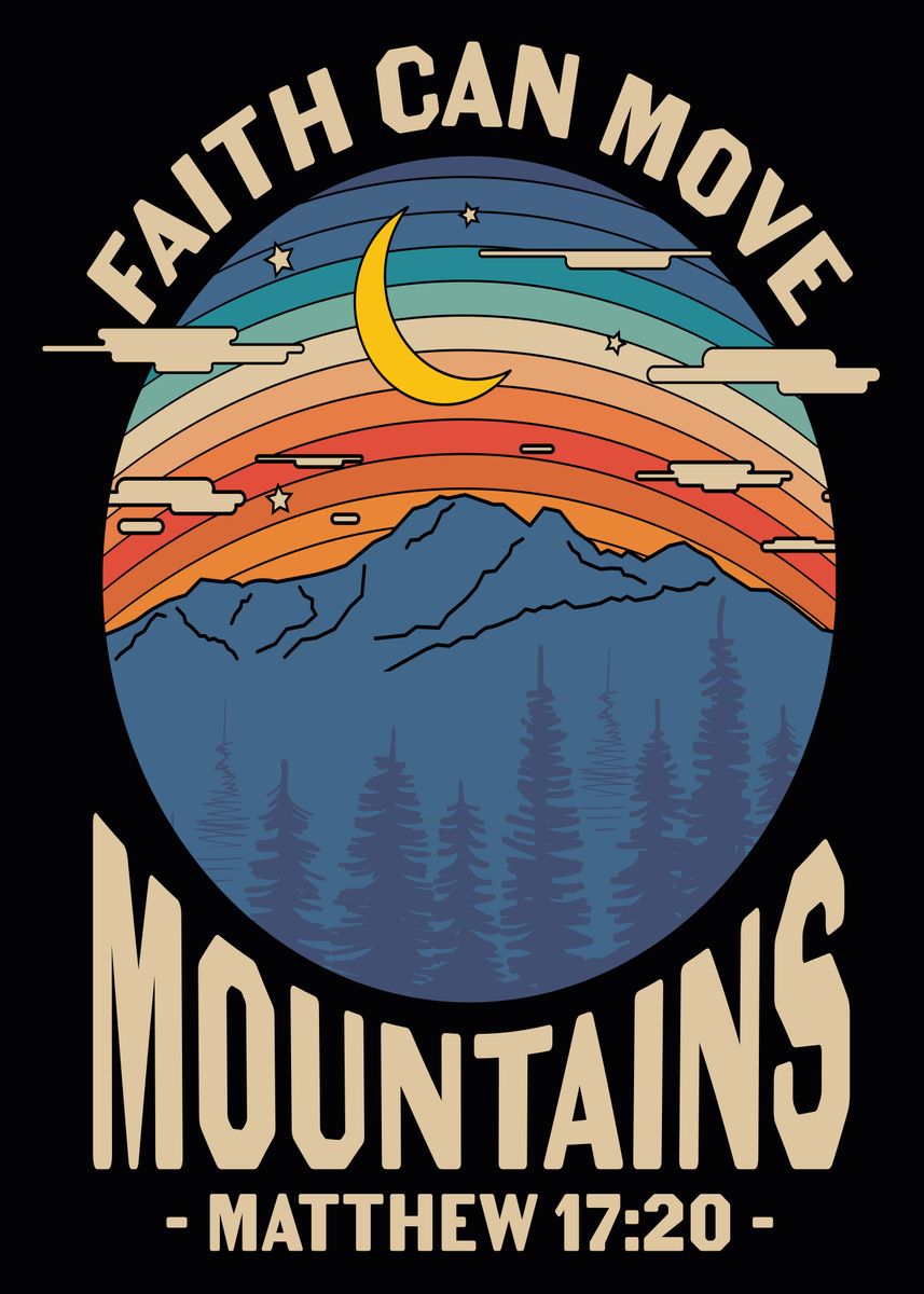 'Faith can move mountains' Poster, picture, metal print, paint by ...