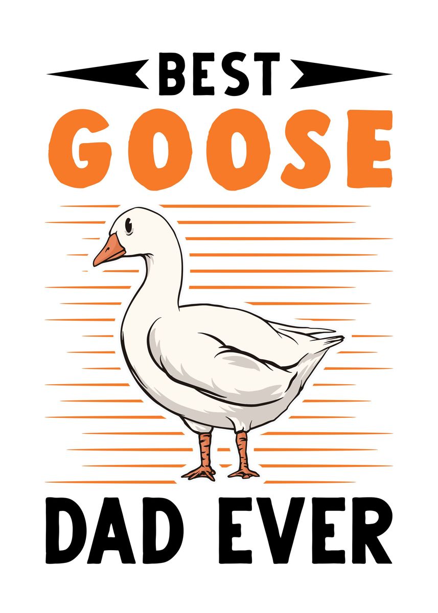 'Best Goose Dad Ever Farmer' Poster, picture, metal print, paint by ...