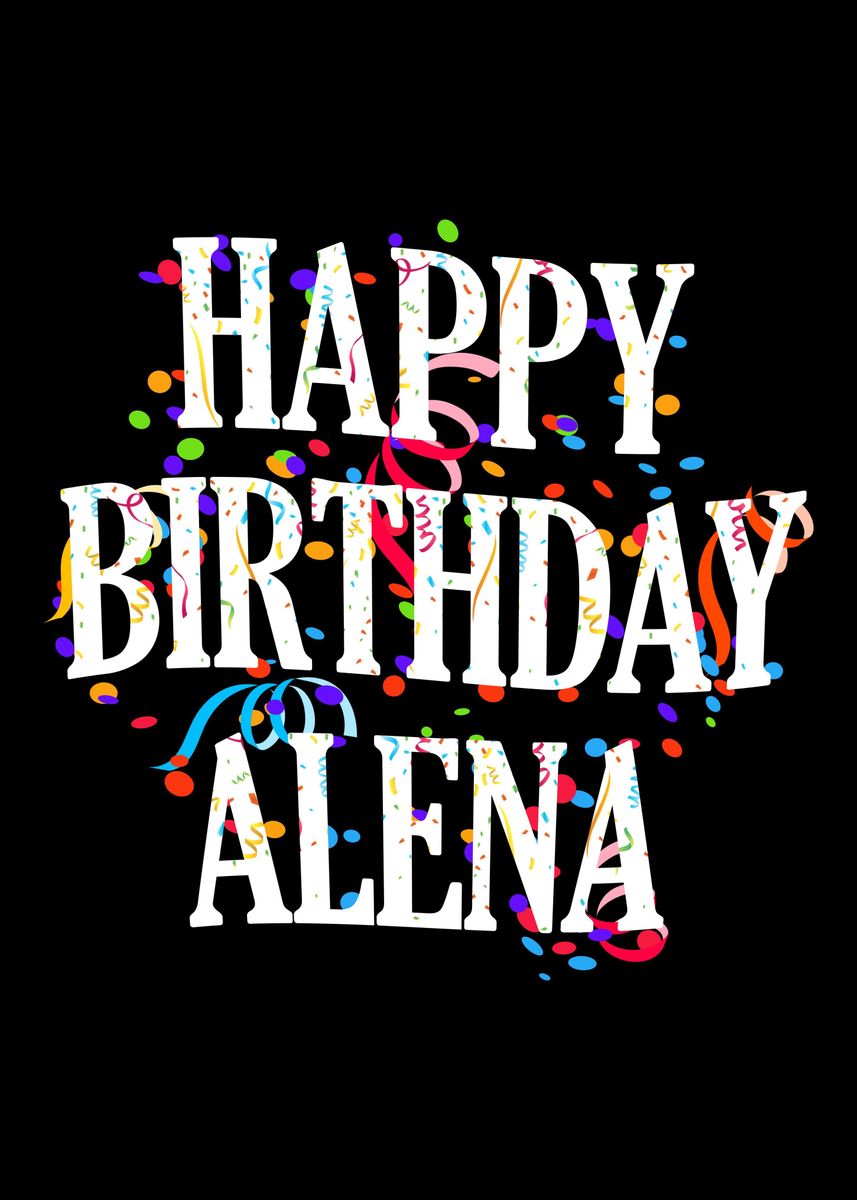 'Happy Birthday Alena' Poster, picture, metal print, paint by ...