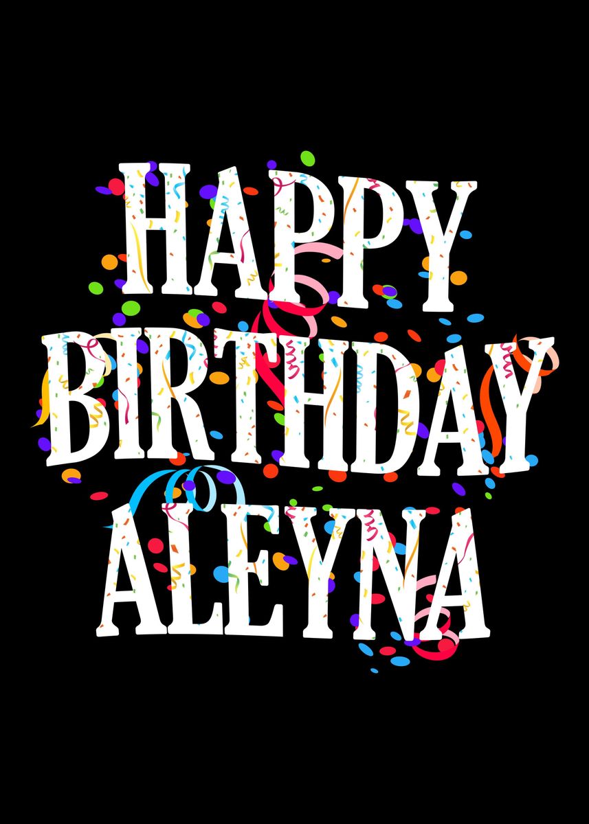 'Happy Birthday Aleyna' Poster, picture, metal print, paint by ...
