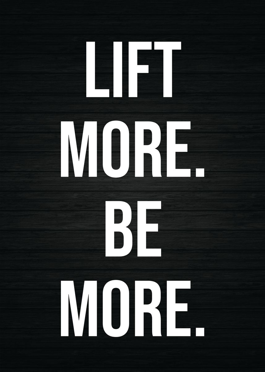 'Lift More Be More' Poster by CHAN | Displate