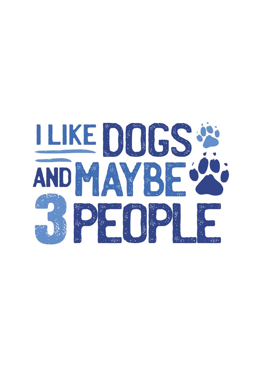 'DOG LOVER FUNNY QUOTE' Poster, picture, metal print, paint by ...