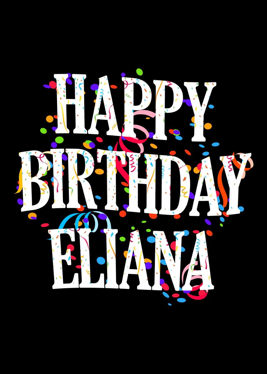 'Happy Birthday Eliana' Poster, picture, metal print, paint by ...