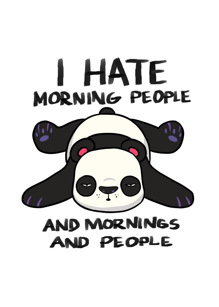 'I Hate Morning People' Poster, picture, metal print, paint by Hexor ...
