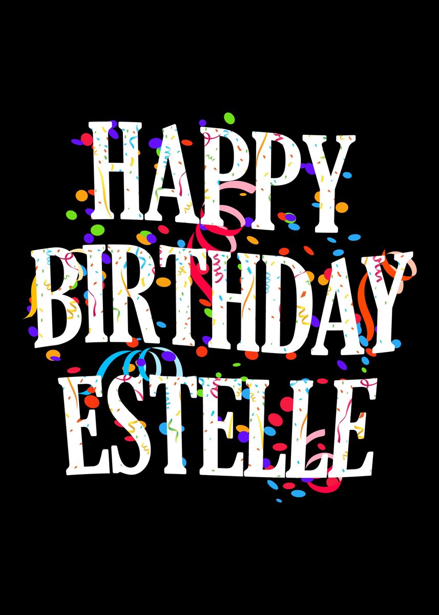 'Happy Birthday Estelle' Poster, picture, metal print, paint by ...