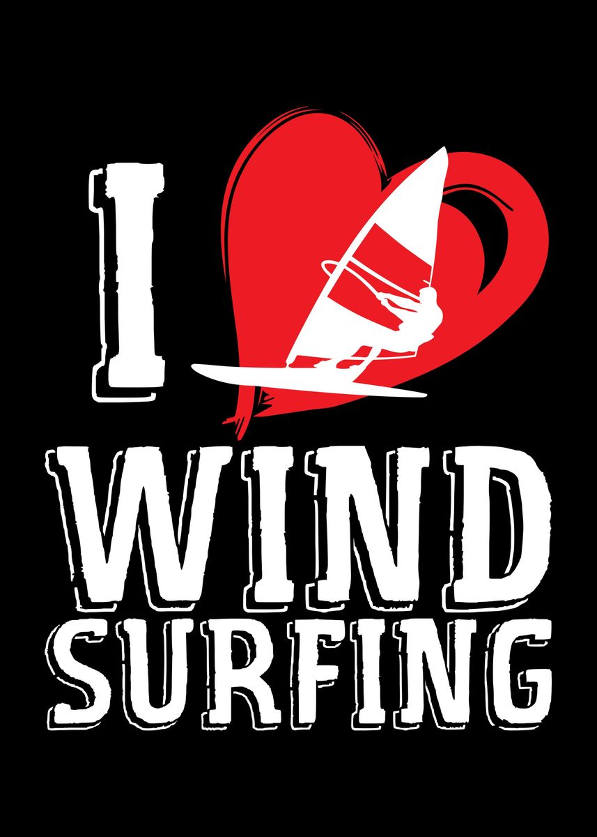 'Windsurfer Love Windsurf' Poster by DesignatedDesigner | Displate