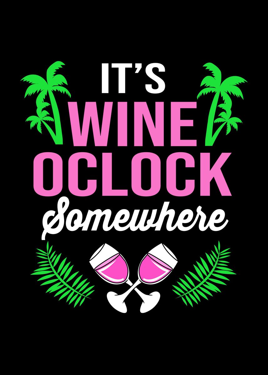'Its Wine Oclock' Poster, picture, metal print, paint by FunnyGifts ...