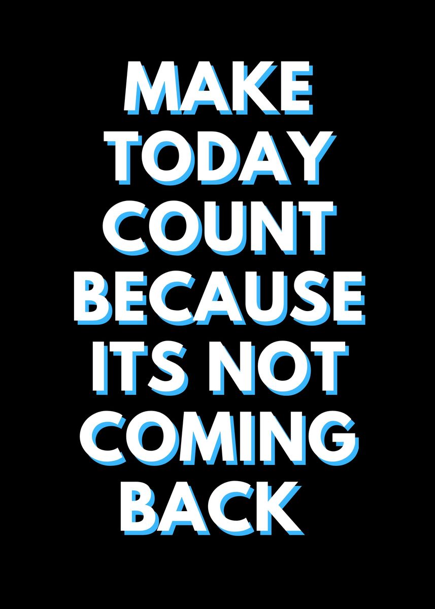 'make today count ' Poster by Redha Ramy Madani | Displate