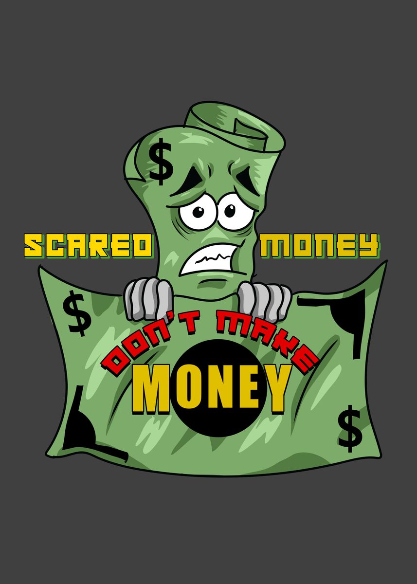 'Scared Money Dont Make' Poster, picture, metal print, paint by Hexor ...