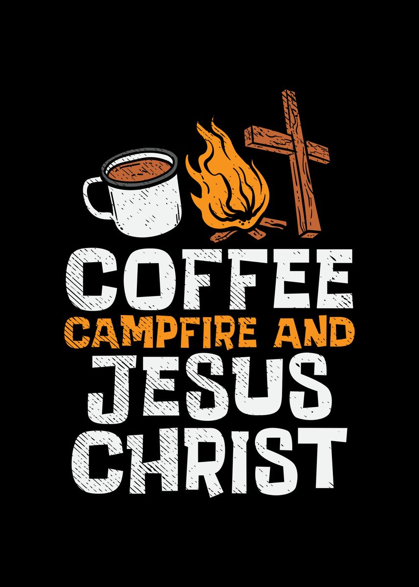 'Coffee Campfire Jesus' Poster, picture, metal print, paint by Shiva121 ...