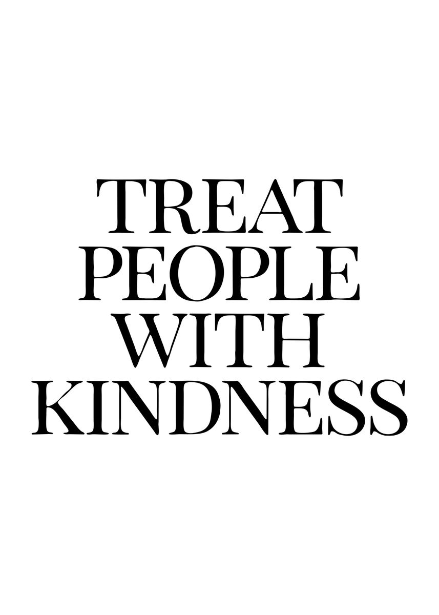'Treat People With Kindness' Poster, picture, metal print, paint by ...