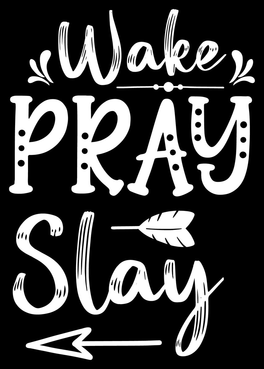 'Wake Pray Slay' Poster, picture, metal print, paint by Bombdesign ...