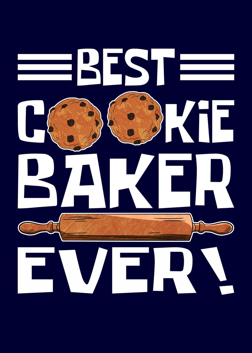 'Best Cookie Baker ever' Poster by MzumO | Displate