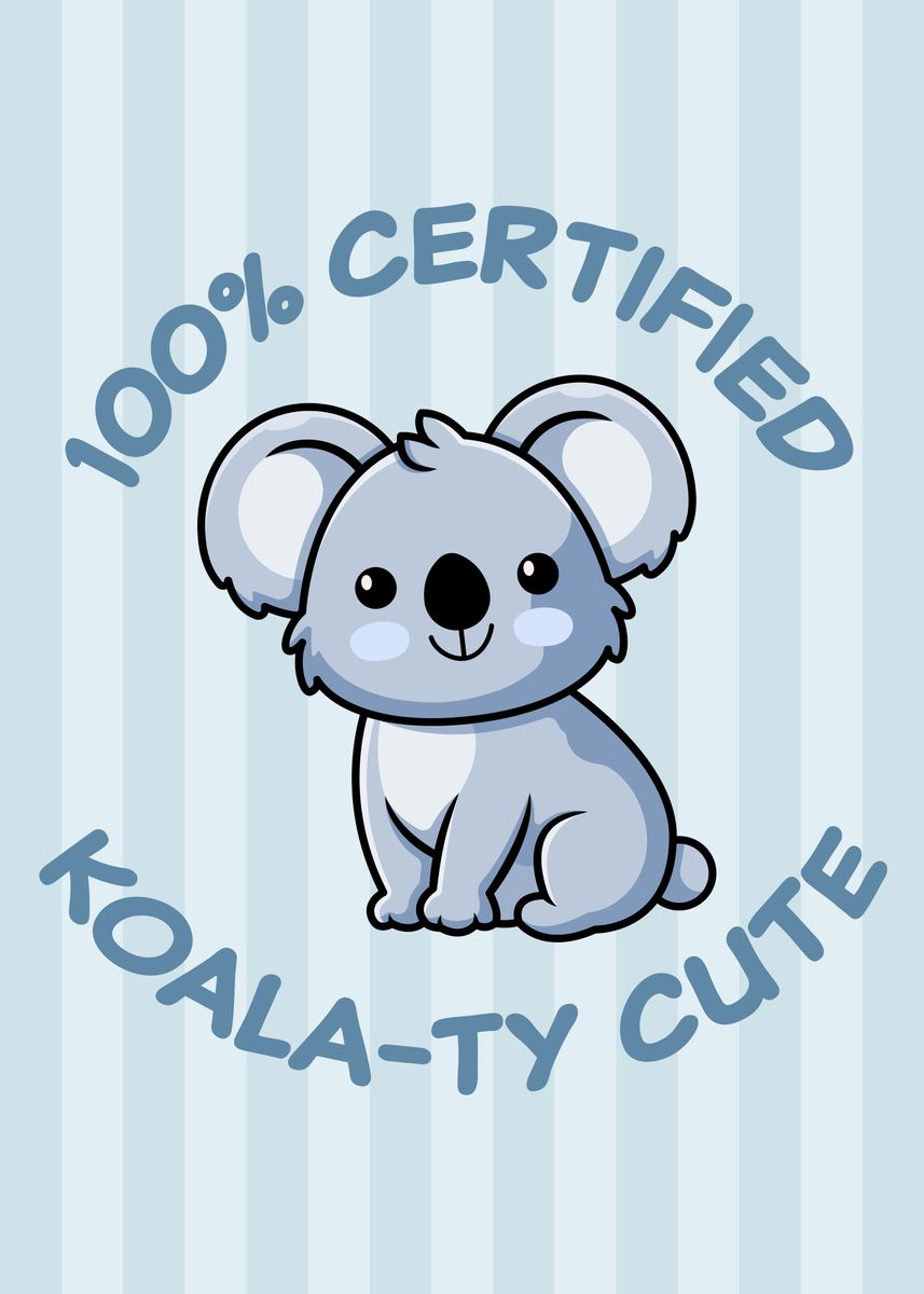 'Kawaii Koala Bear Pun' Poster, picture, metal print, paint by ...