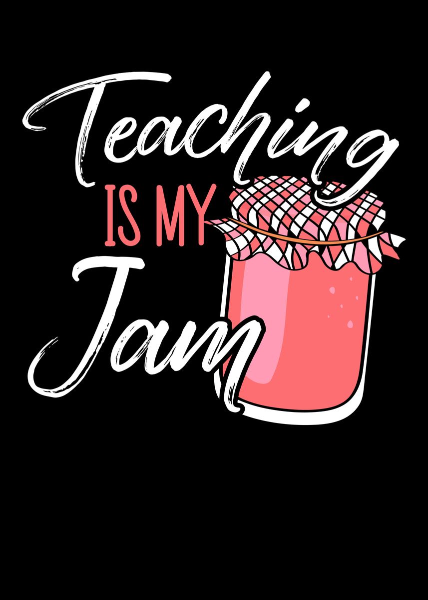 'Teaching Is My Jam School' Poster by NAO | Displate