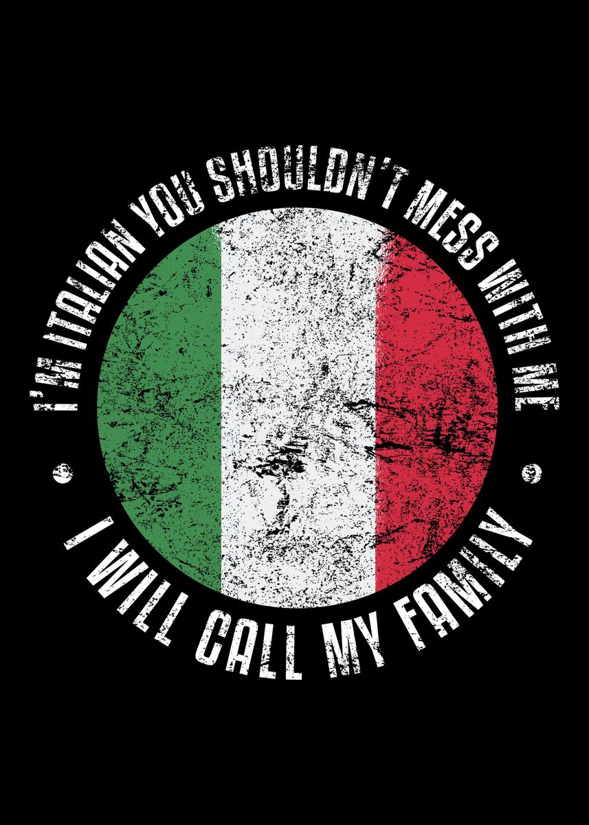 'Proud Italian Dont Mess W' Poster by Dominik Schneider | Displate