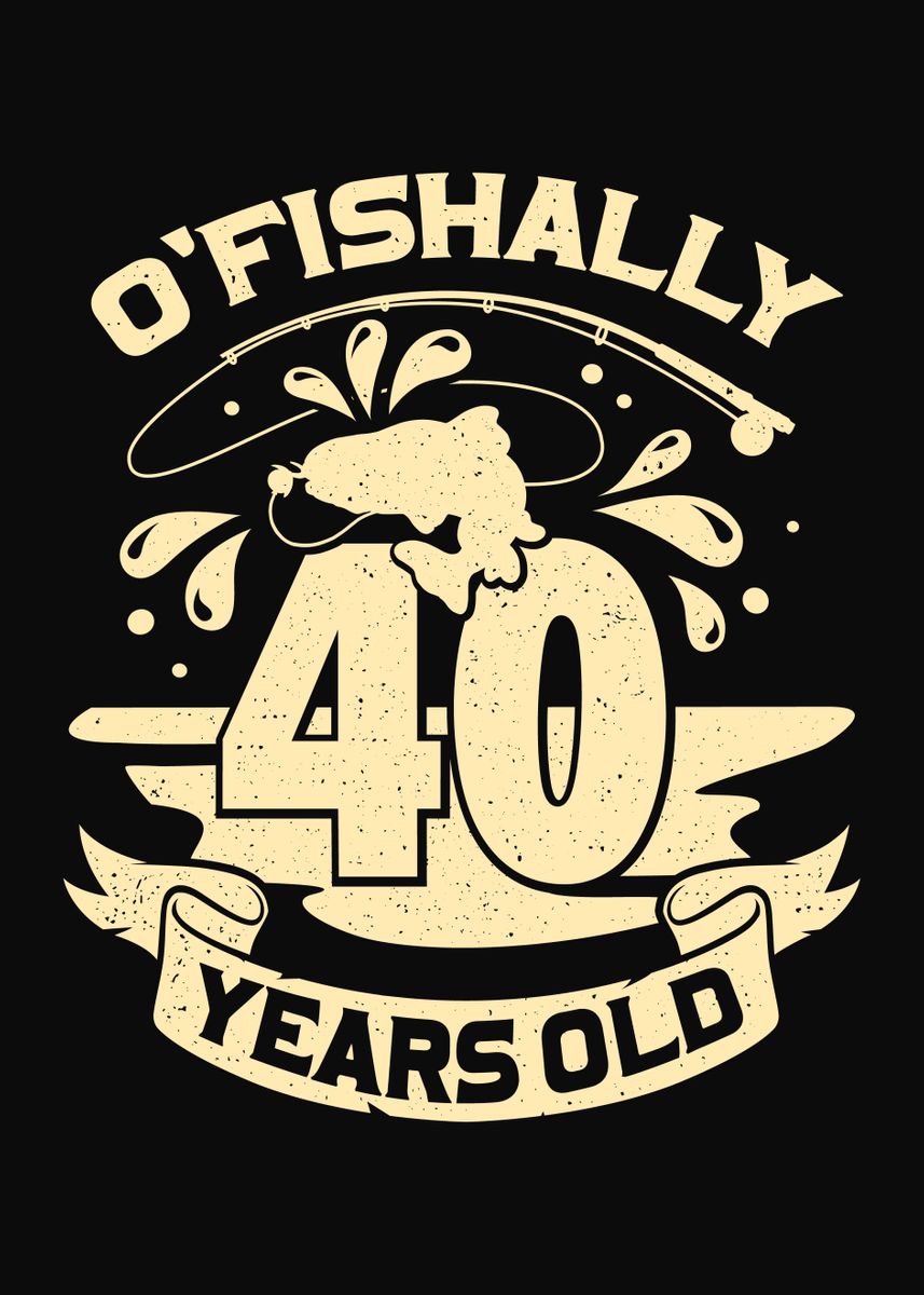 '40 Years Old Fisherman ' Poster by Marcel Doll | Displate