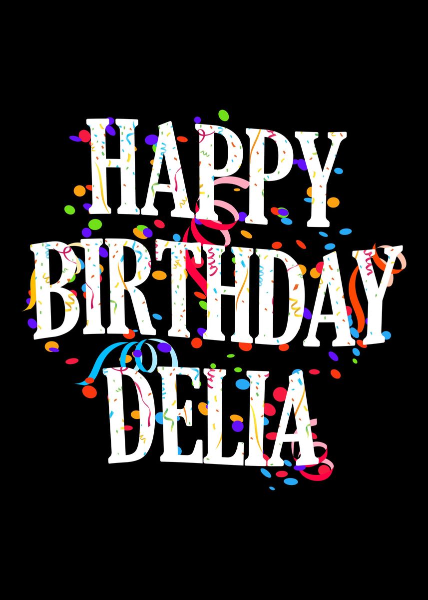 'Happy Birthday Delia' Poster, picture, metal print, paint by ...