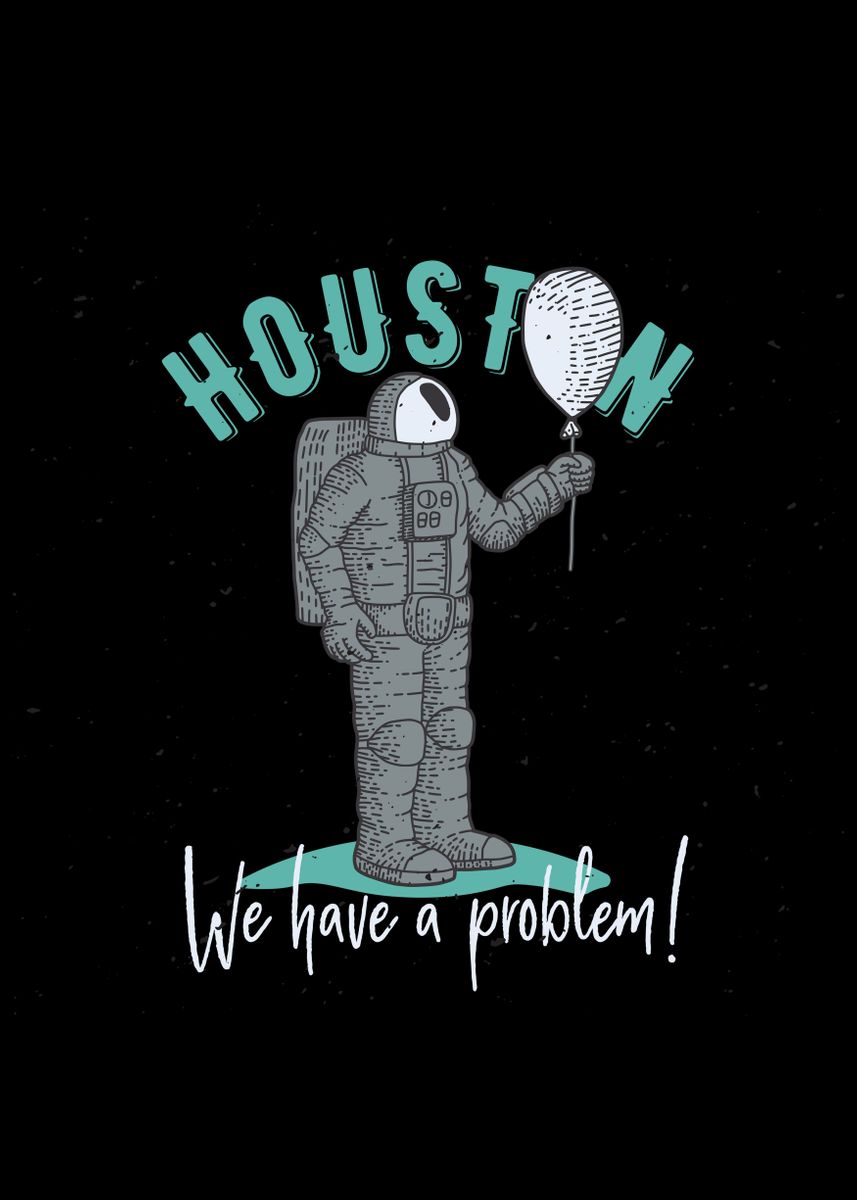 'Astronaut Houston' Poster, picture, metal print, paint by Bui Hung cu ...