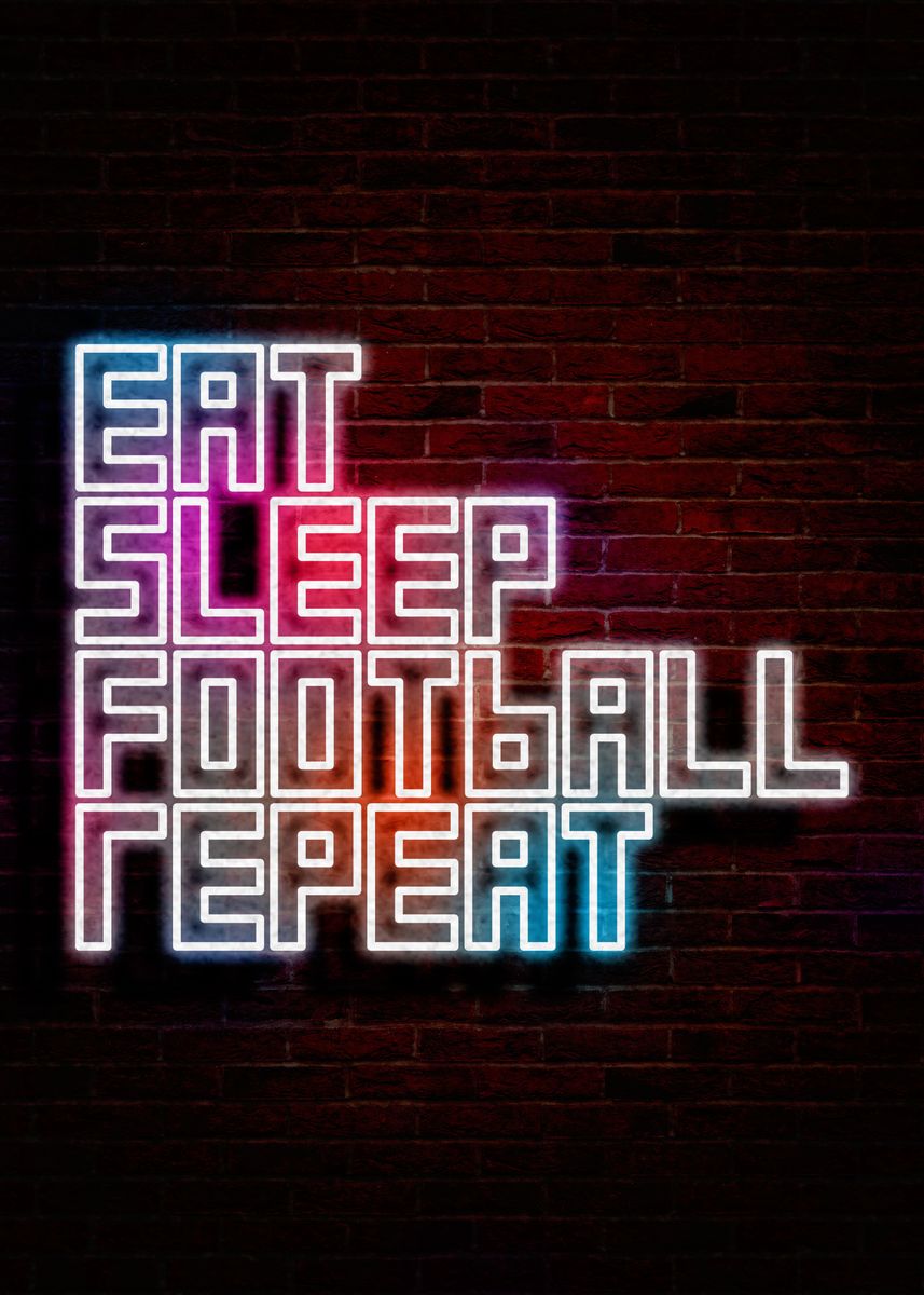 'eat sleep football repeat' Poster, picture, metal print, paint by Izmo ...