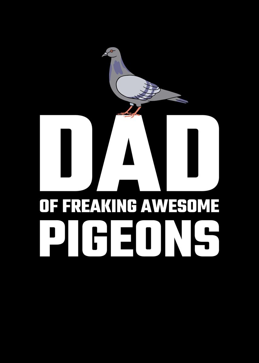 'Dad Of Pigeons Bird Lover' Poster by bobbyMC | Displate