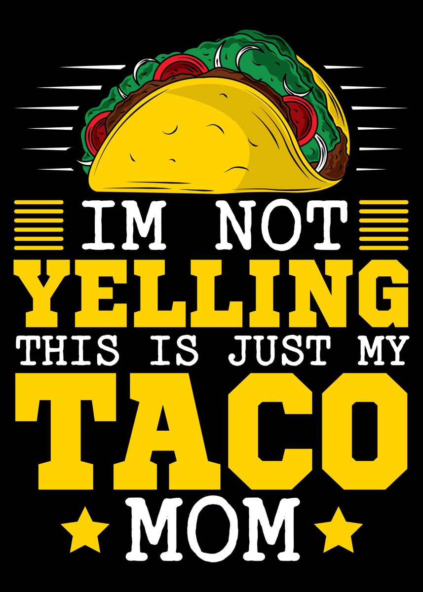 'Taco Tacos Mom Mother' Poster, picture, metal print, paint by ...
