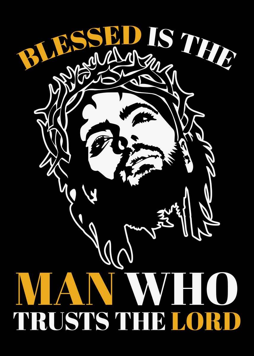 'blessed is the man who ' Poster, picture, metal print, paint by Dong ...