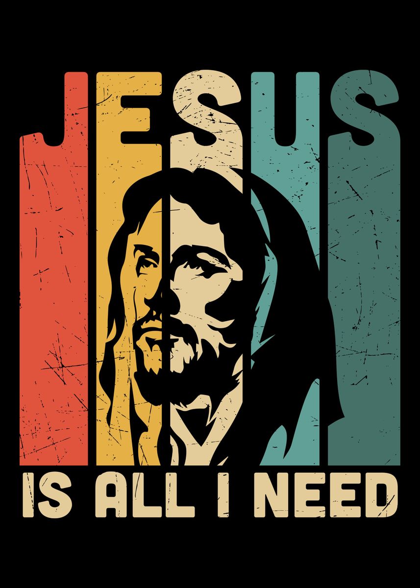 'jesus is all i need' Poster by Dong Le Viet | Displate