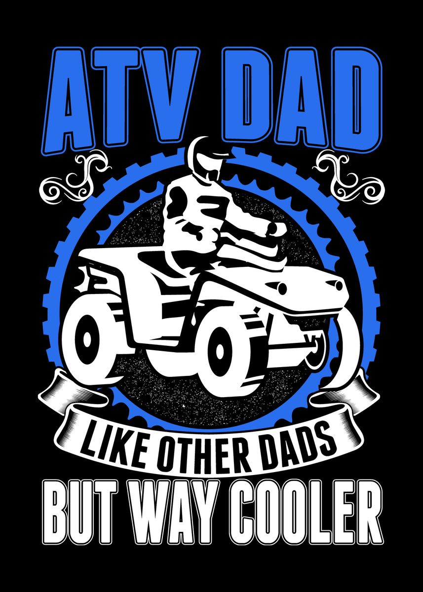 'Atv Dad Quadbike 4x4 Quad' Poster, picture, metal print, paint by ...