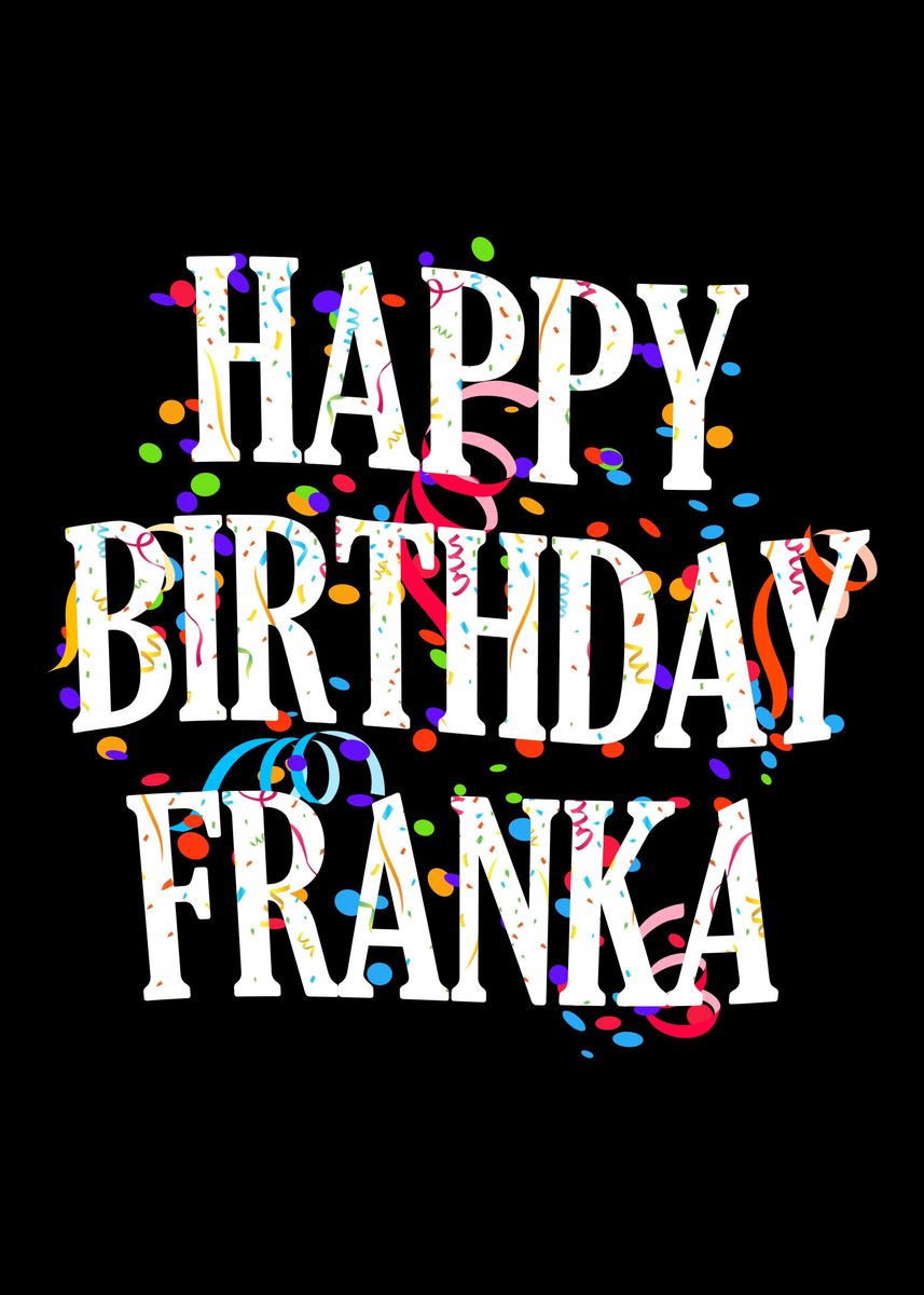 'Happy Birthday Franka' Poster, picture, metal print, paint by ...