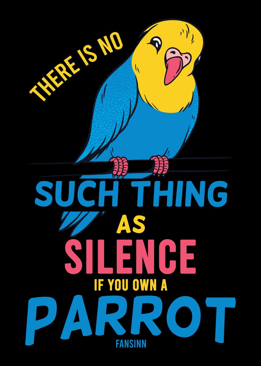 'parrot saying' Poster, picture, metal print, paint by fansinn | Displate