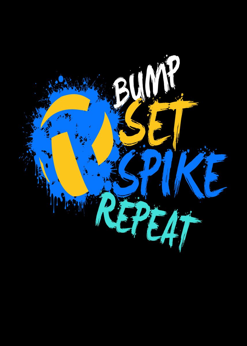 'Bump Set Spike Repeat' Poster, picture, metal print, paint by Mooon ...