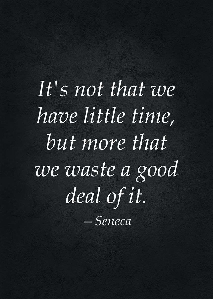 'Time Stoic Quote' Poster, picture, metal print, paint by CHAN | Displate