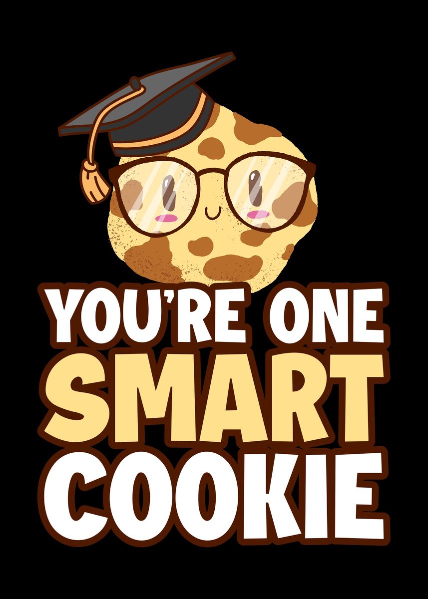 'Youre One Smart Cookie' Poster by CatRobot | Displate