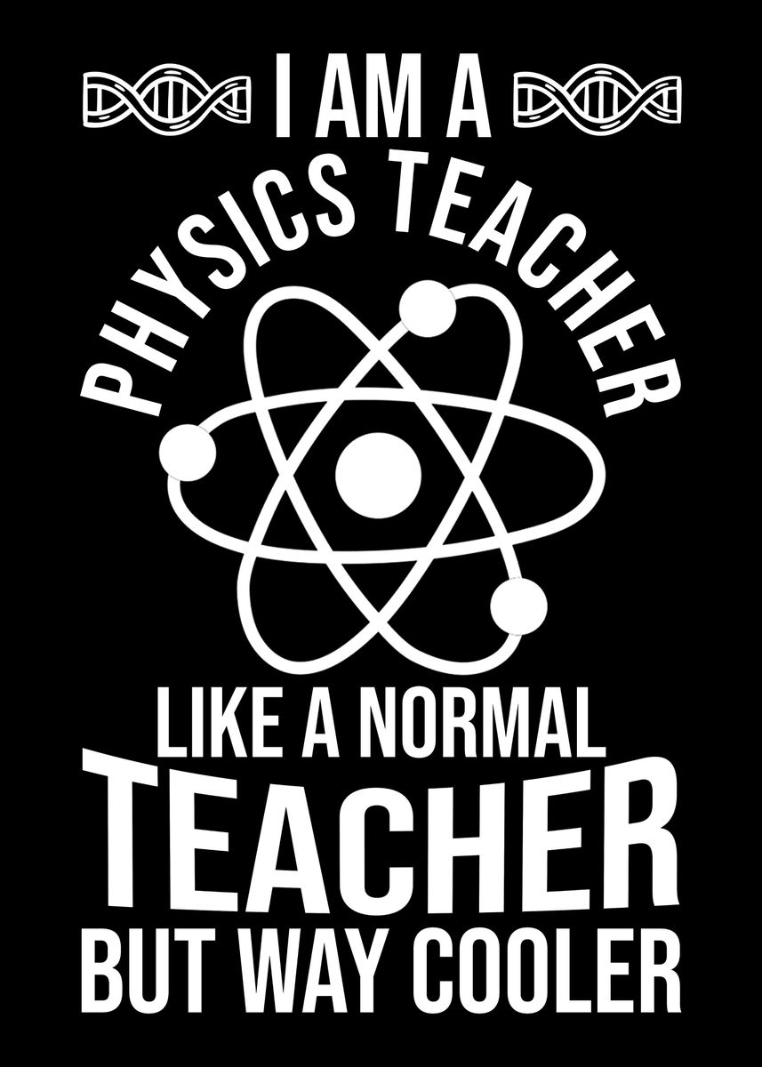 'Physics Teacher Educator' Poster, picture, metal print, paint by ...