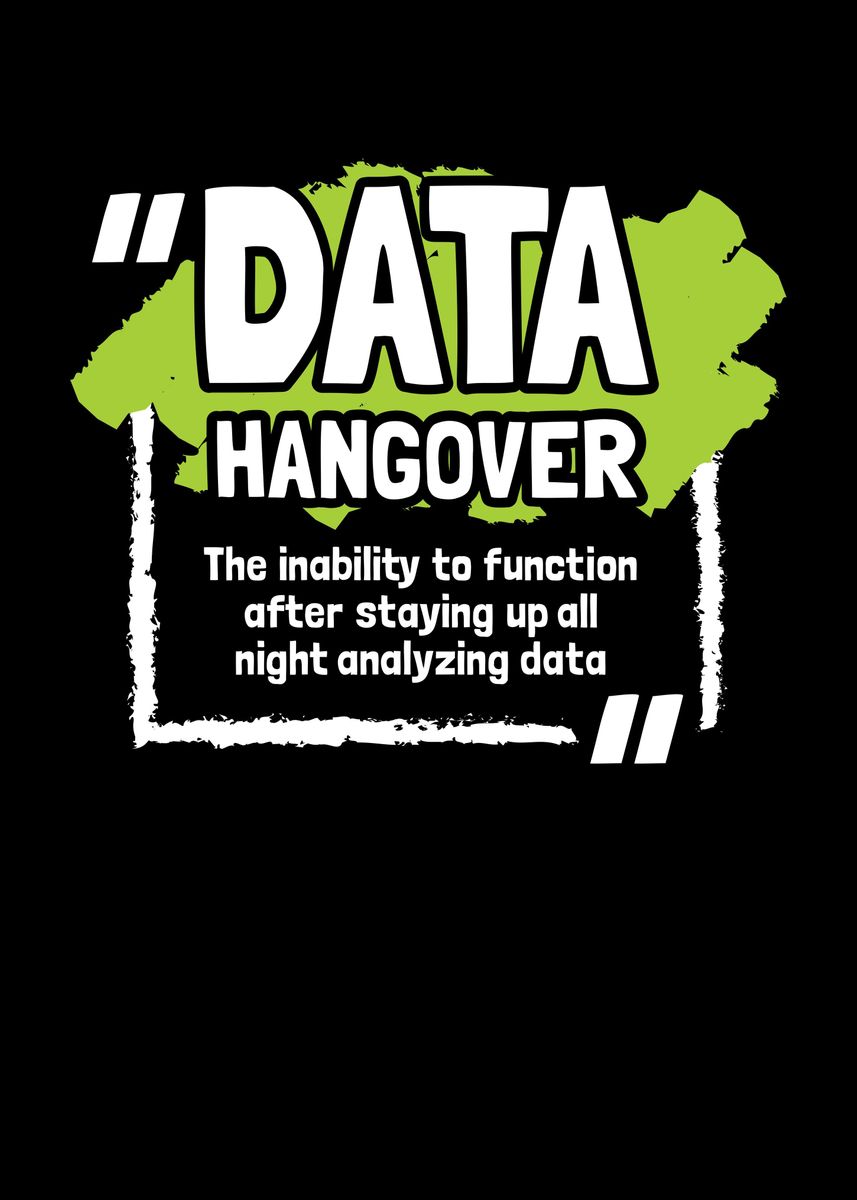 'Data Hangover Definition' Poster, picture, metal print, paint by Uwe ...