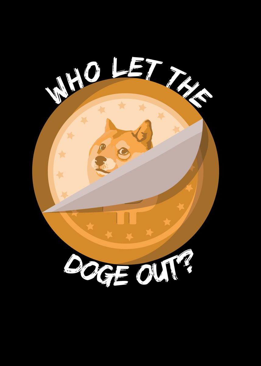 'Who Let The Doge Out' Poster, picture, metal print, paint by kritich ...