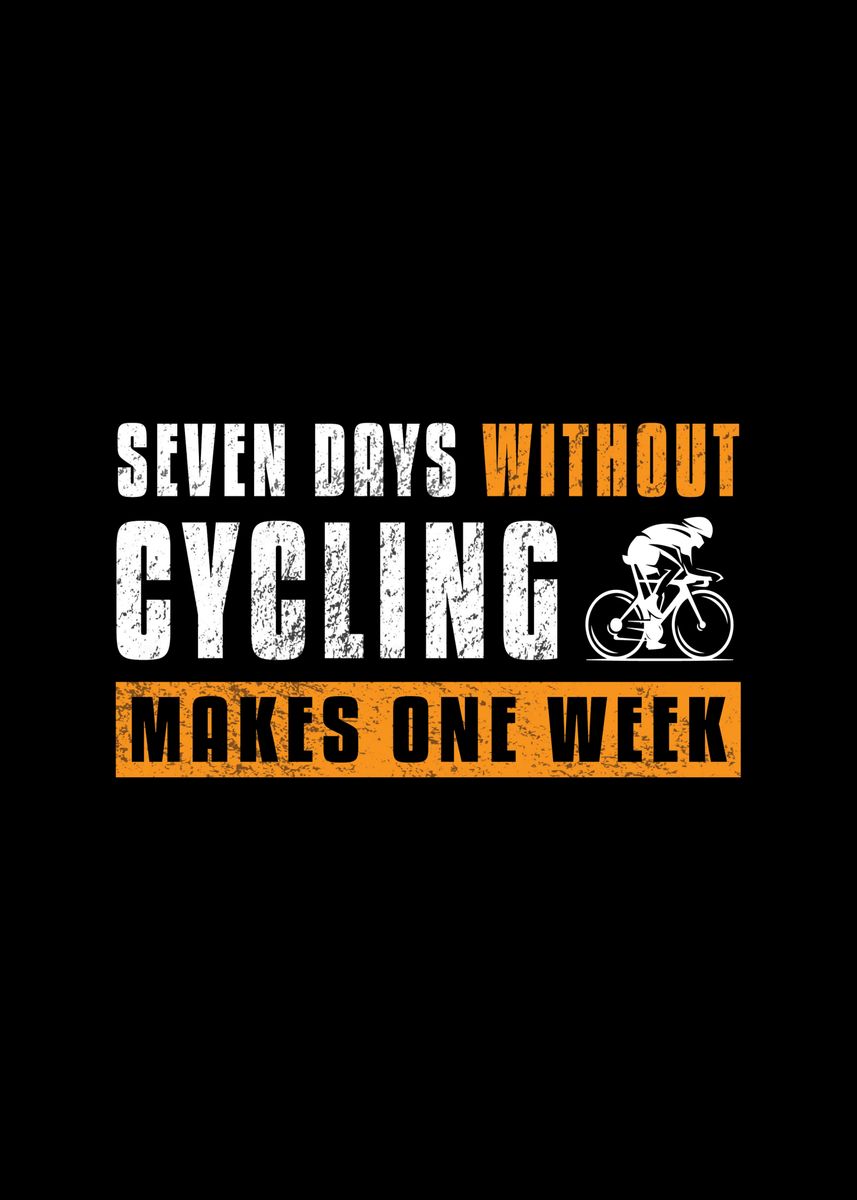 'Seven Days Without Cycling' Poster, picture, metal print, paint by ...