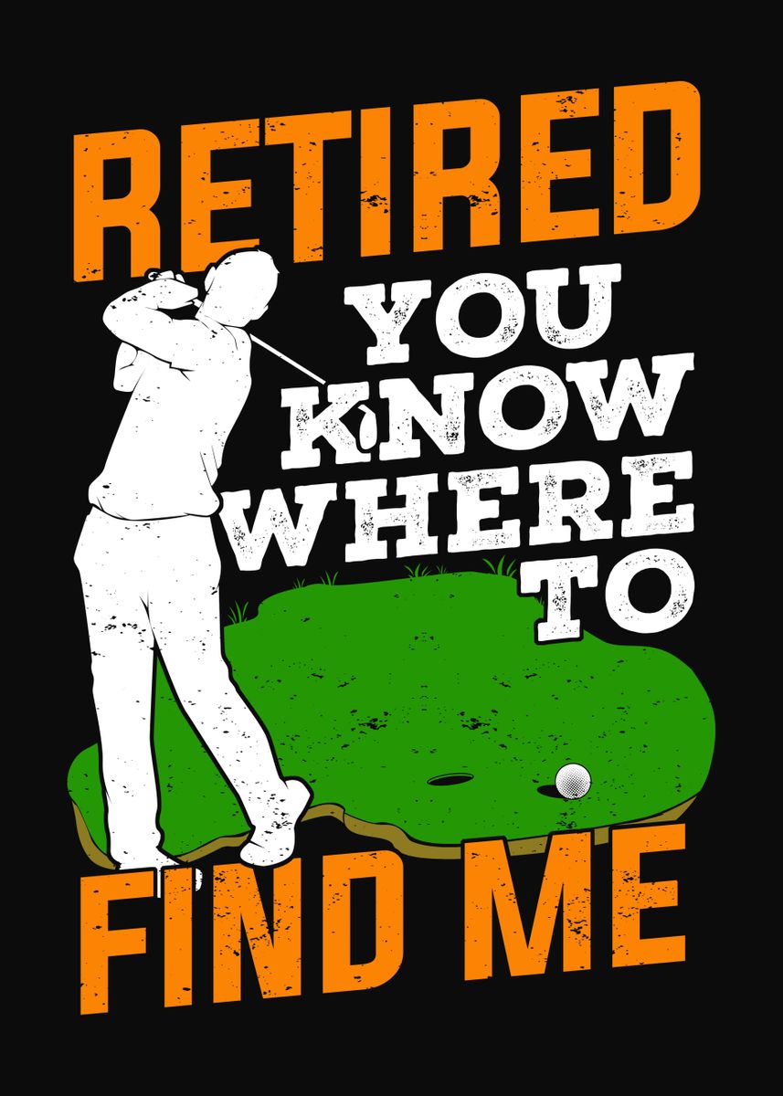 'Retired Golfer Design' Poster, picture, metal print, paint by Marcel ...