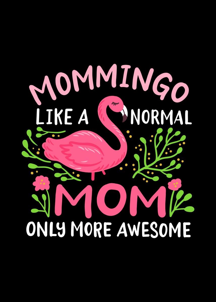 'Flamingo Mom Mother' Poster, picture, metal print, paint by Mealla ...