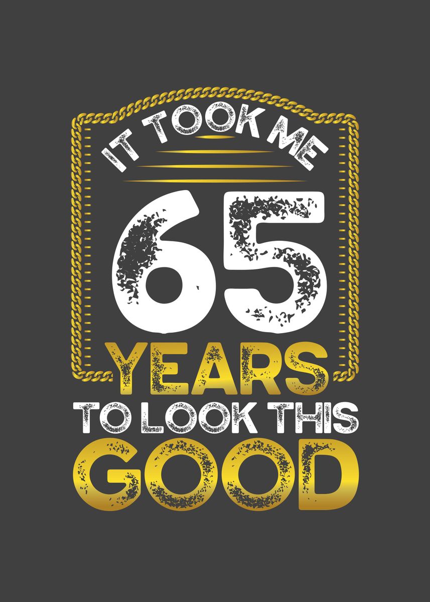 'It took me 65 years' Poster by BeMi | Displate