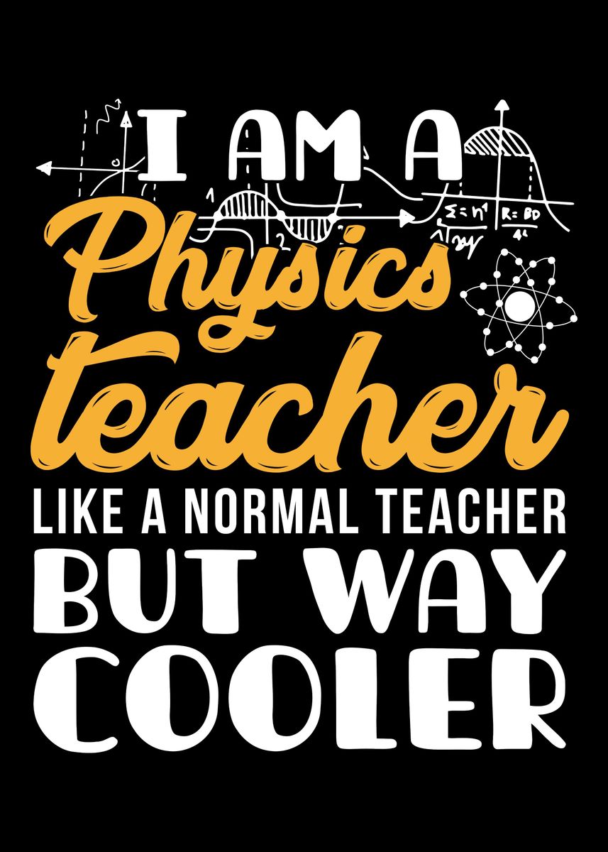 'Physics Teacher Educator' Poster, picture, metal print, paint by ...