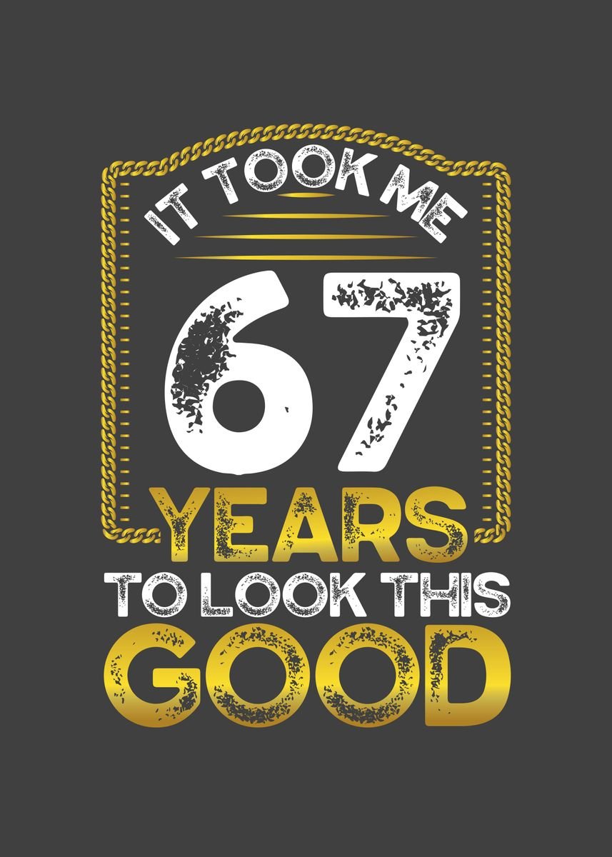 'It took me 67 years' Poster by BeMi | Displate