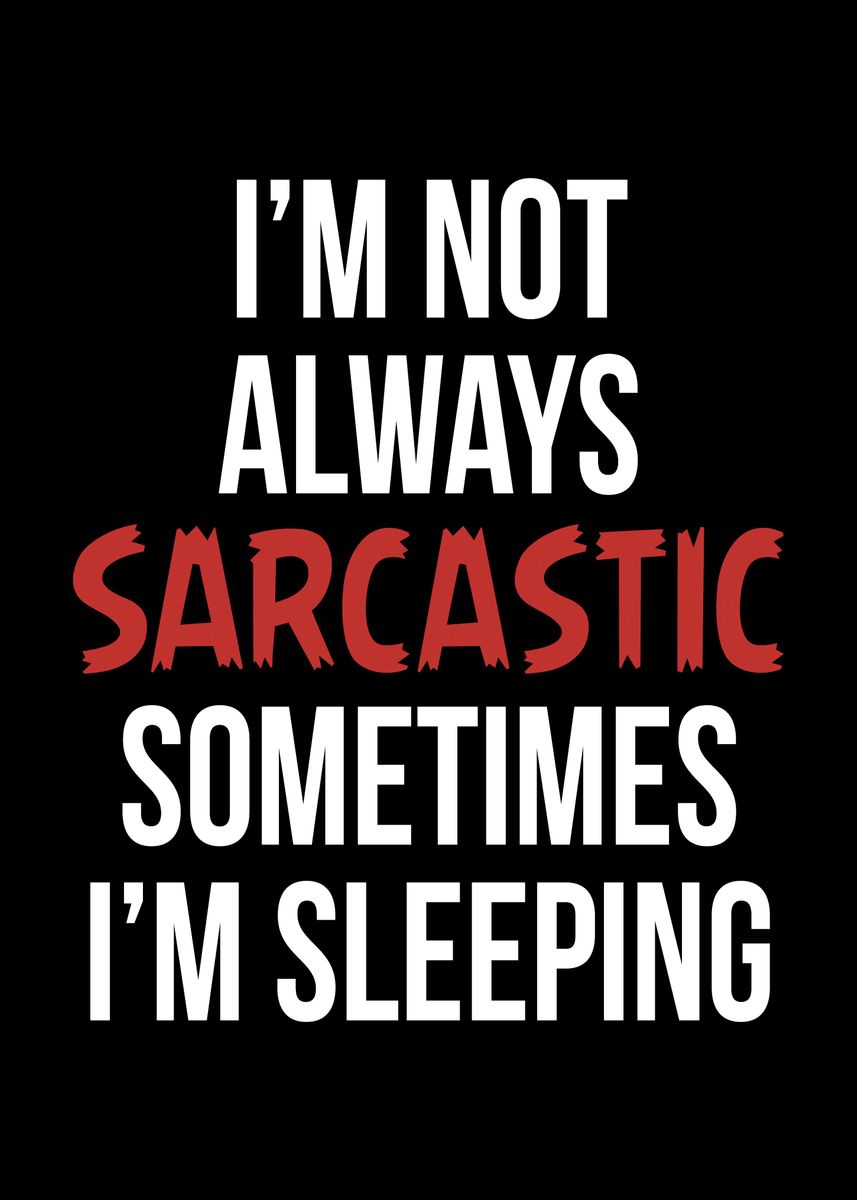 'Sarcasm' Poster, picture, metal print, paint by Neon Moon | Displate