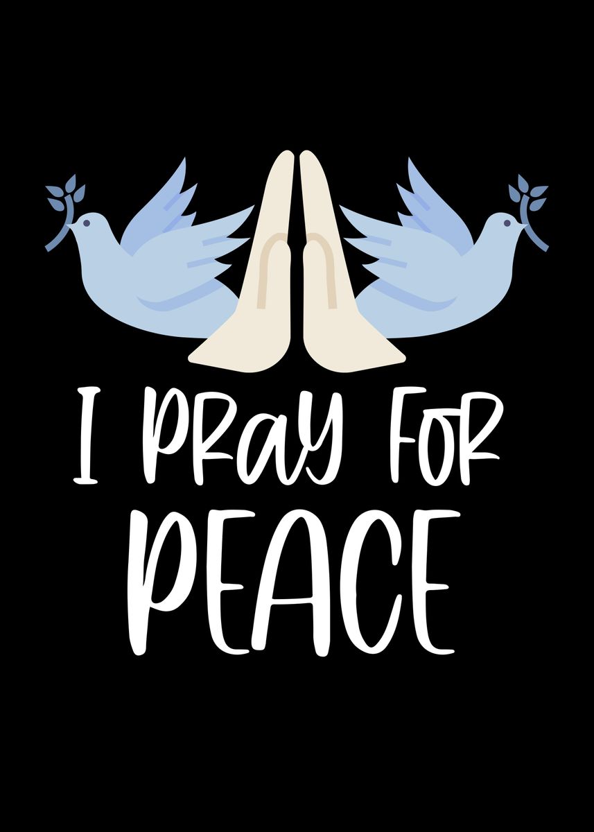 'Pray For Peace Dove Prayer' Poster, picture, metal print, paint by ...