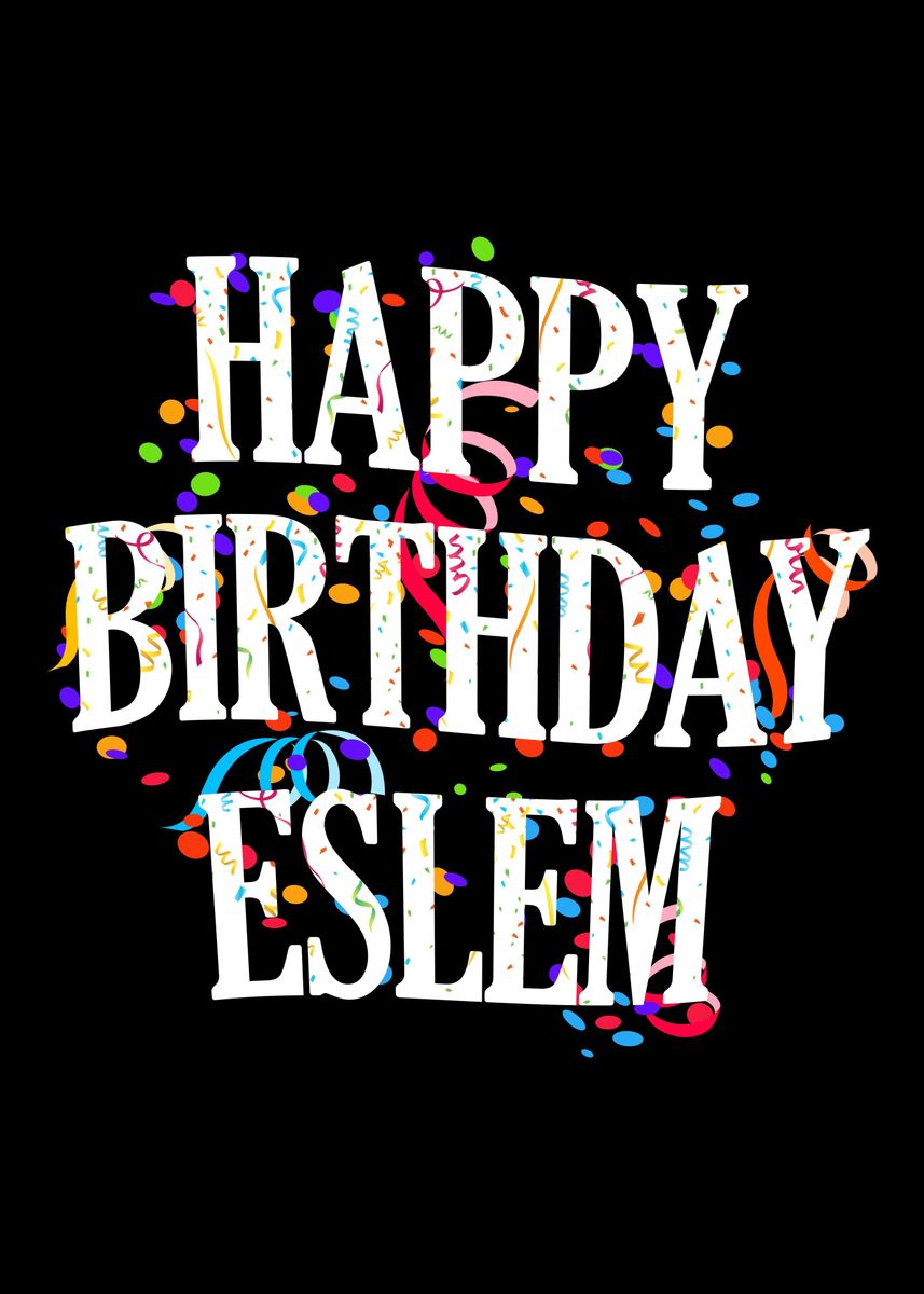 'Happy Birthday Eslem' Poster by royalsigns | Displate